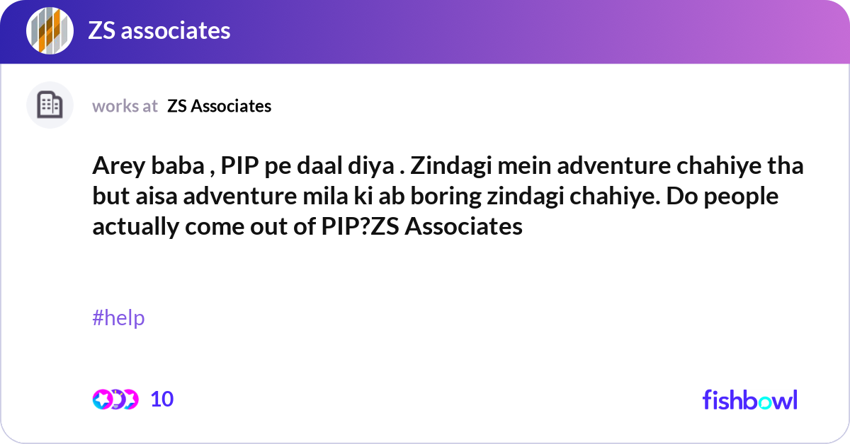 Arey baba , PIP pe daal diya . Zindagi mein advent... | Fishbowl