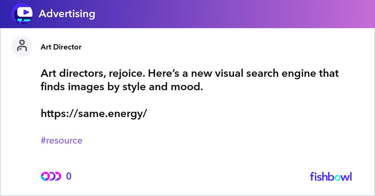 Art directors, rejoice. Here’s a new visual search... | Fishbowl