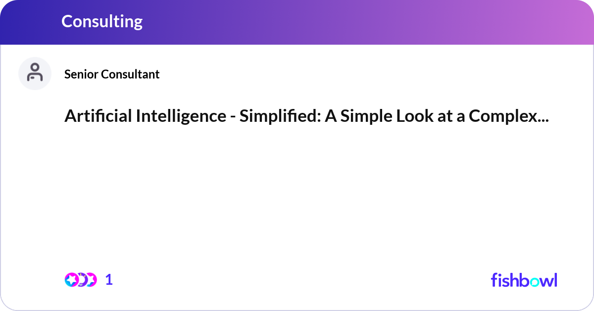 Artificial Intelligence - Simplified: A Simple Loo... | Fishbowl