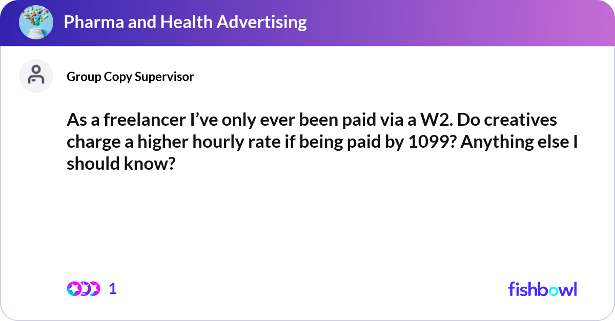 As a freelancer I’ve only ever been paid via a W2.... | Fishbowl