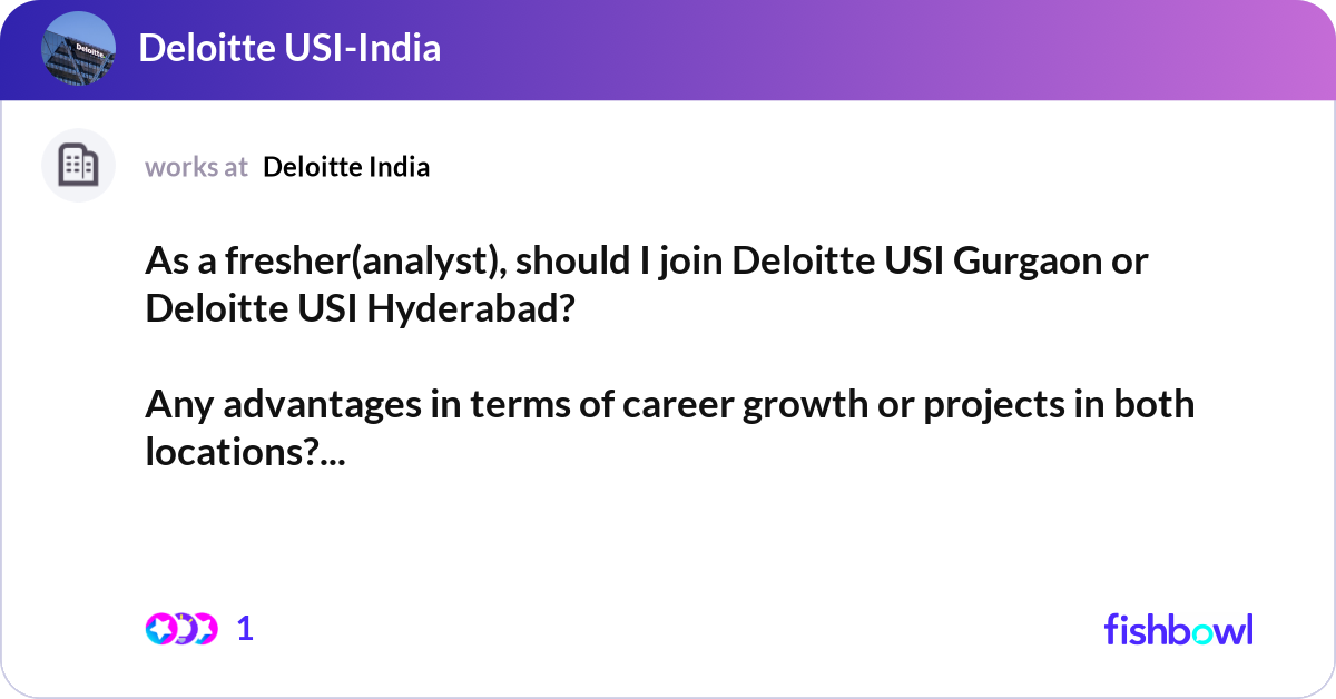 As a fresher(analyst), should I join Deloitte USI ... | Fishbowl