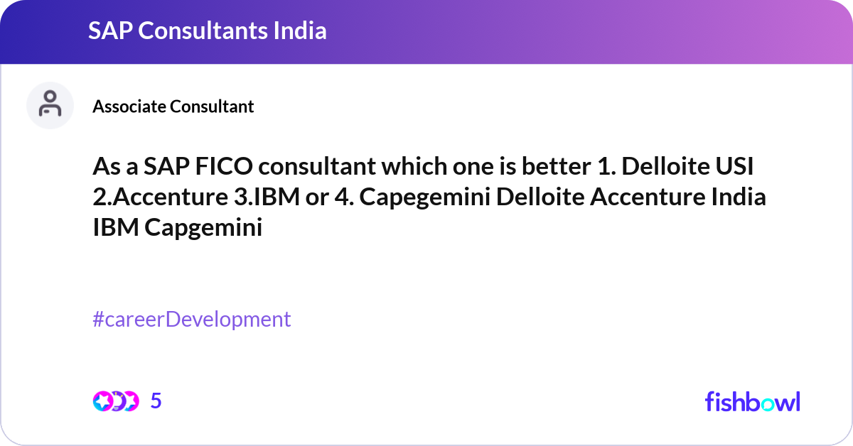 As a SAP FICO consultant which one is better 1. De... | Fishbowl