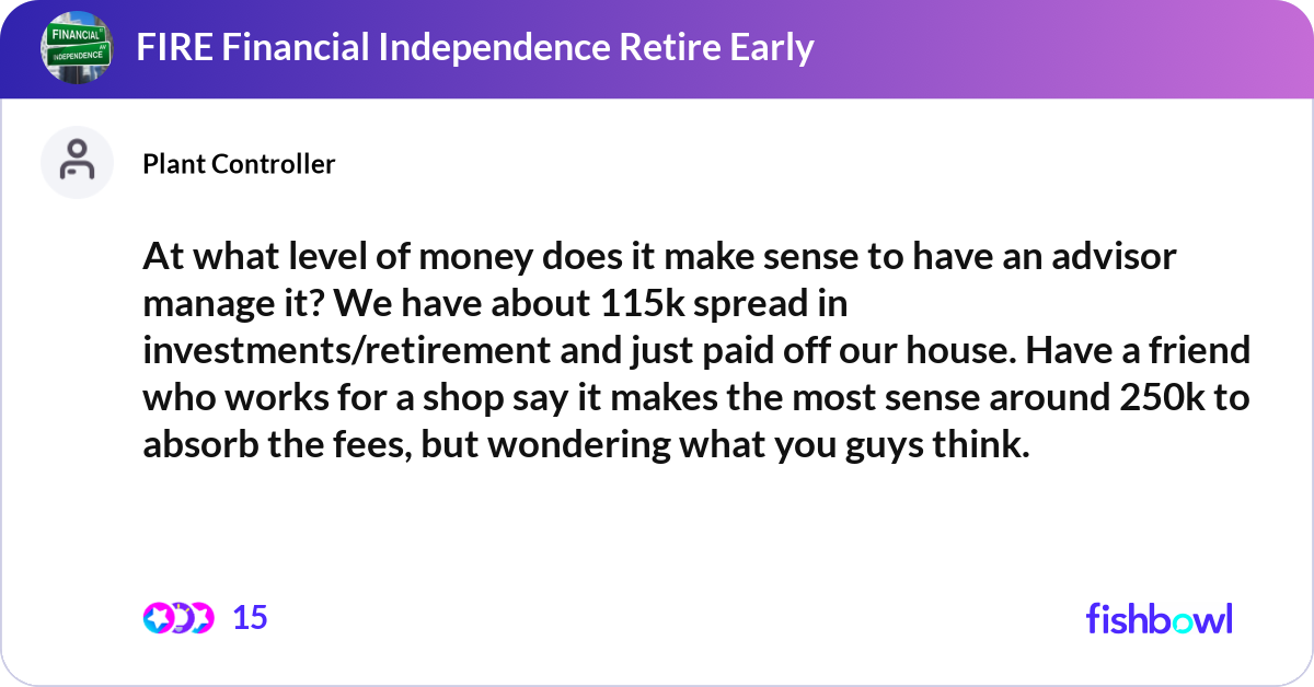 At what level of money does it make sense to have ... | Fishbowl