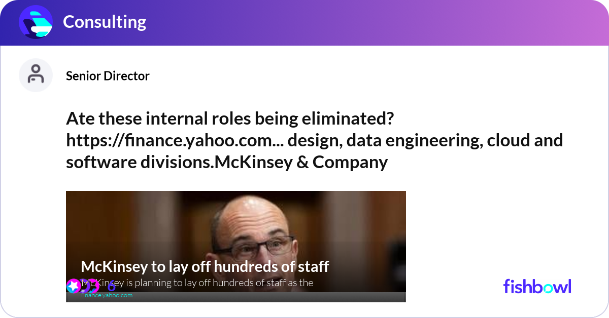 Ate these internal roles being eliminated? https:/... | Fishbowl