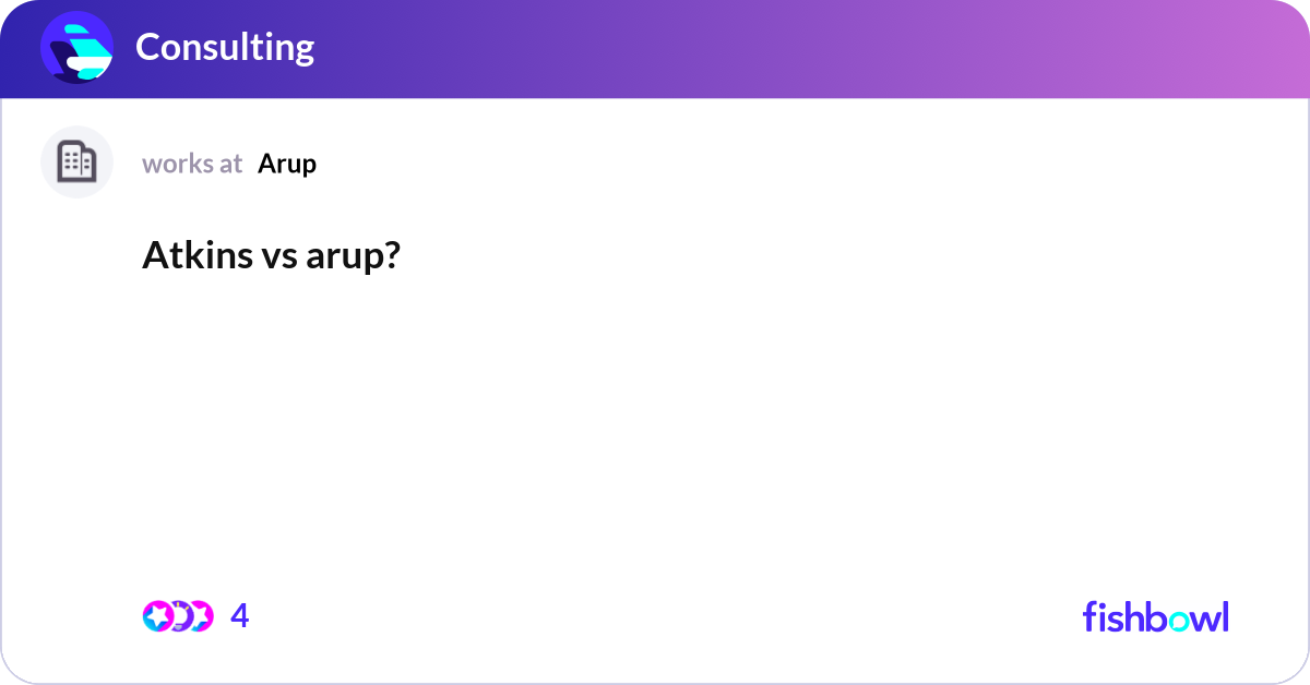 Atkins vs arup? | Fishbowl