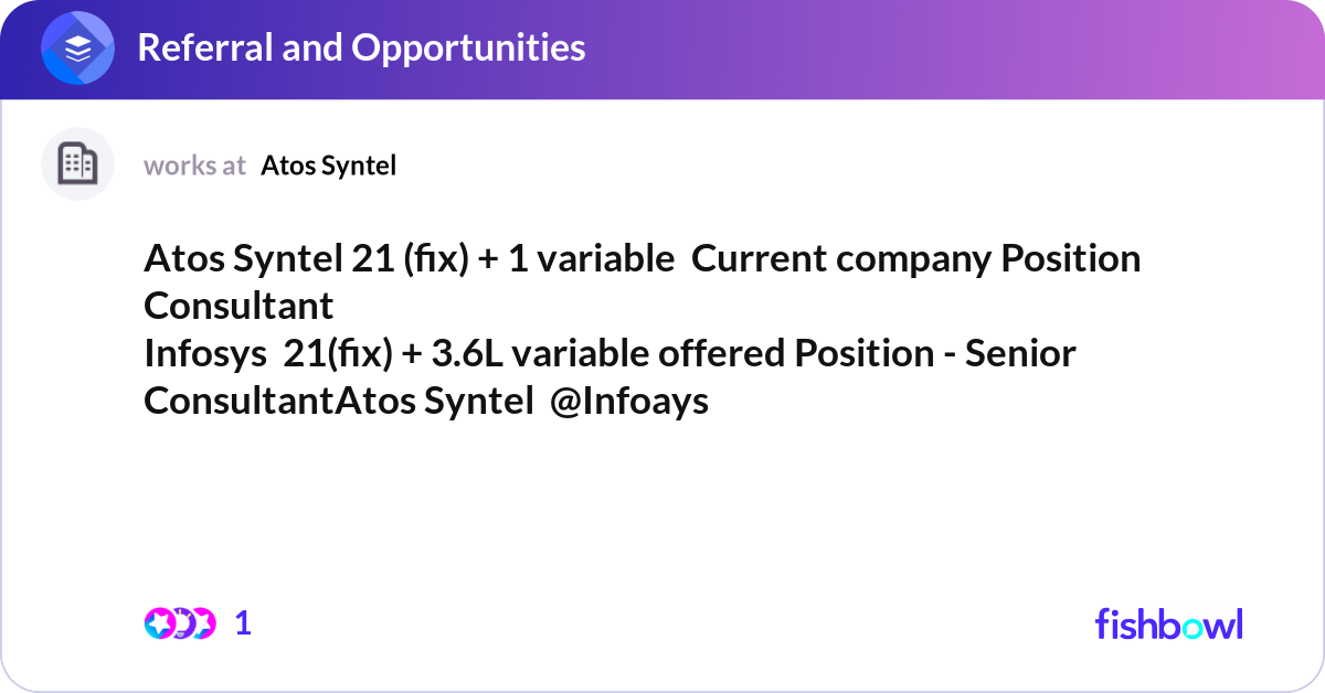 Atos Syntel 21 (fix) + 1 variable Current company... | Fishbowl