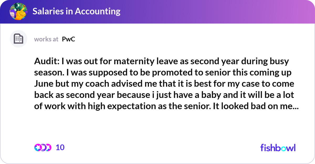 Audit: I was out for maternity leave as second yea... | Fishbowl