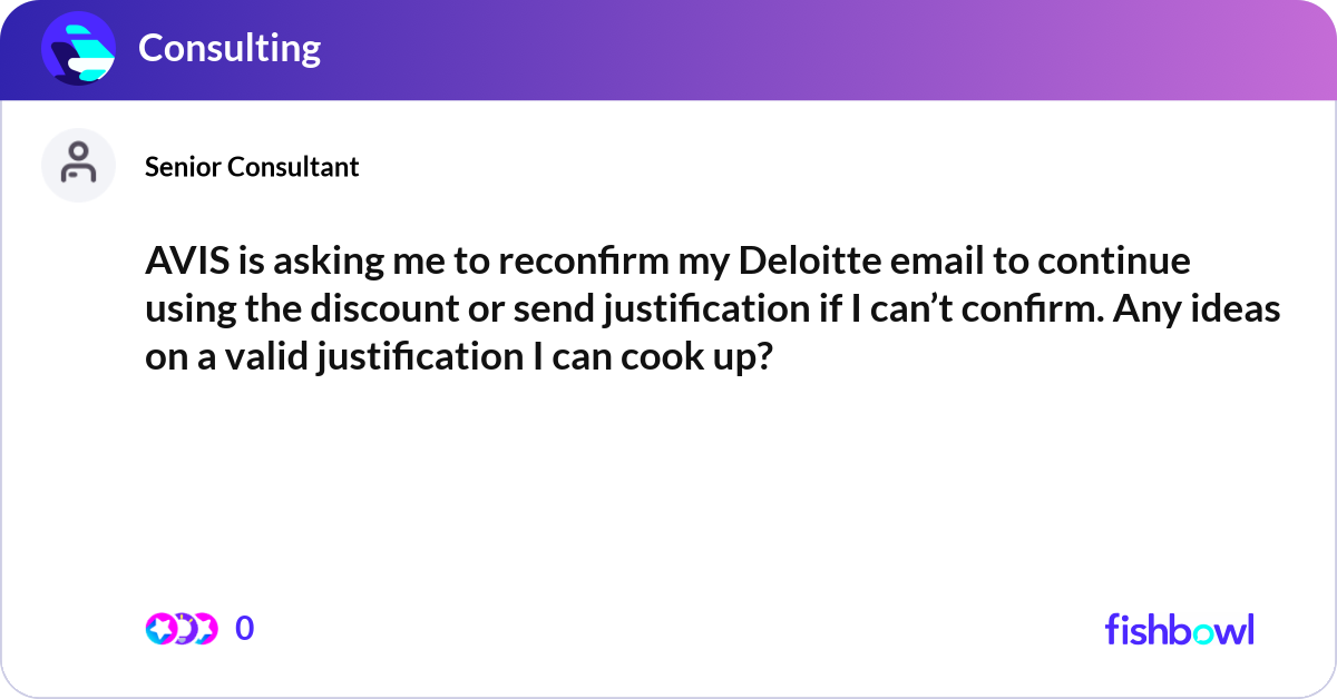 AVIS is asking me to reconfirm my Deloitte email t... | Fishbowl