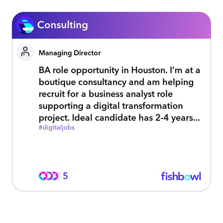 BA role opportunity in Houston. I’m at a boutique ... | Fishbowl