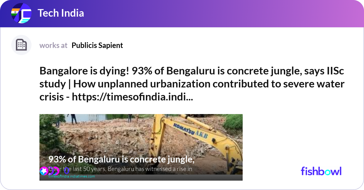 Bangalore is dying! 93% of Bengaluru is concrete j... | Fishbowl