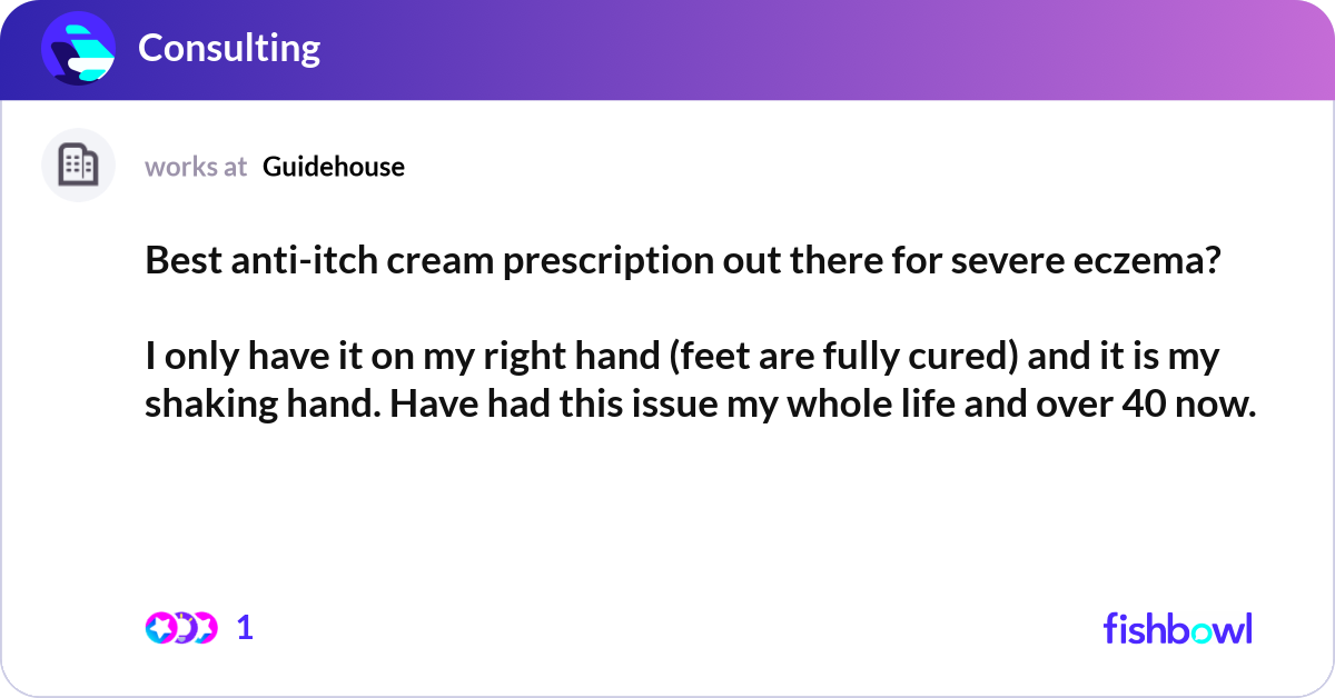 Best anti-itch cream prescription out there for se... | Fishbowl