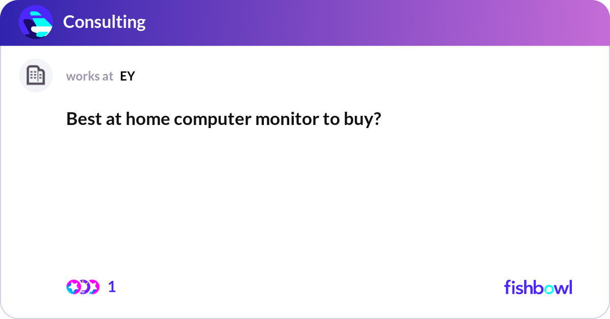 Best at home computer monitor to buy? | Fishbowl