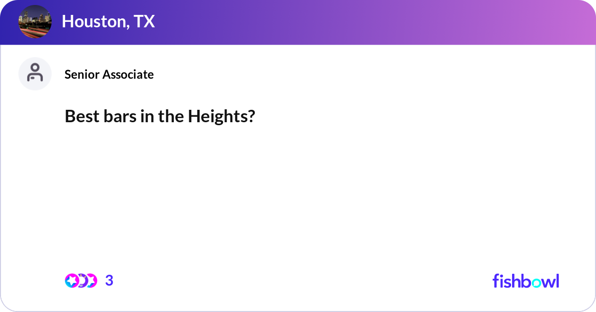 Best bars in the Heights? | Fishbowl
