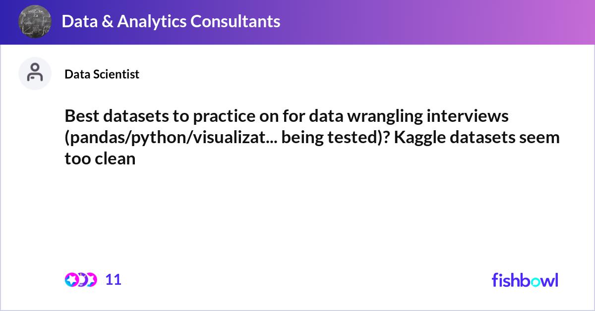 Best datasets to practice on for data wrangling in... | Fishbowl