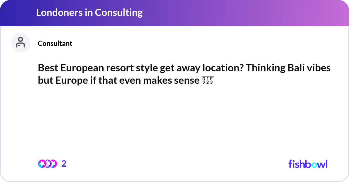Best European resort style get away location? Thin... | Fishbowl