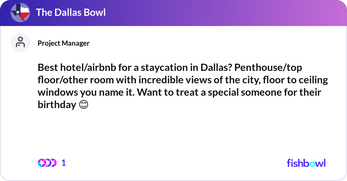 Best hotel/airbnb for a staycation in Dallas? Pent... | Fishbowl