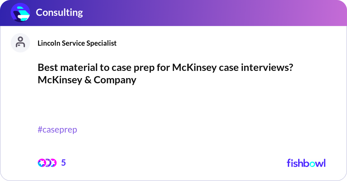 Best material to case prep for McKinsey case inter... | Fishbowl