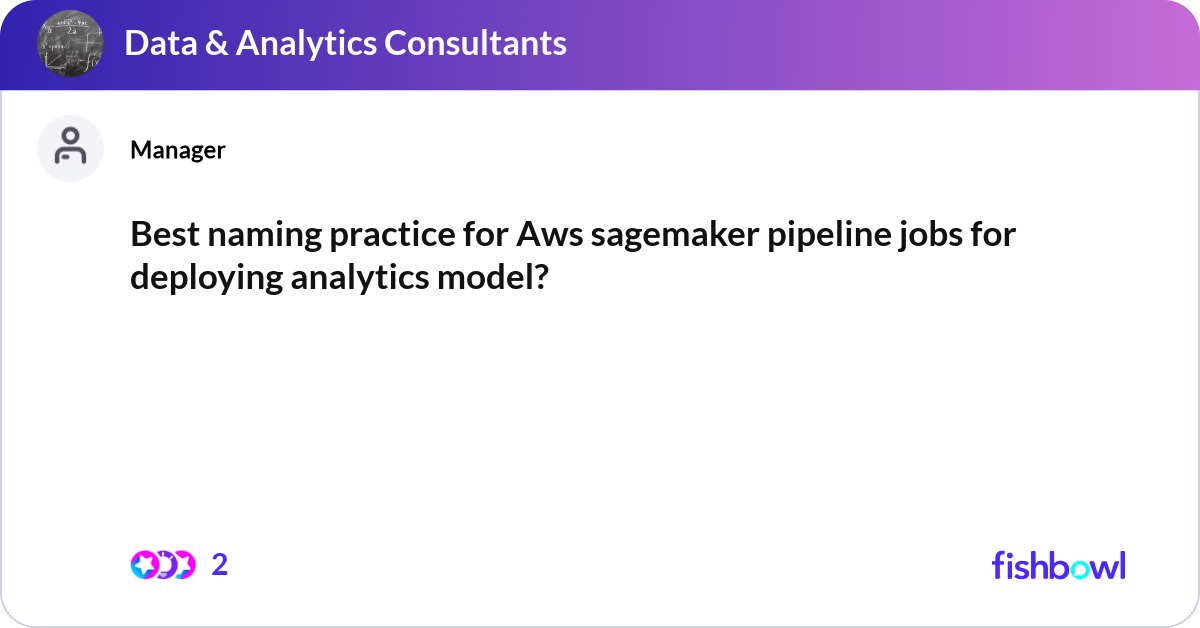 Best naming practice for Aws sagemaker pipeline jo... | Fishbowl