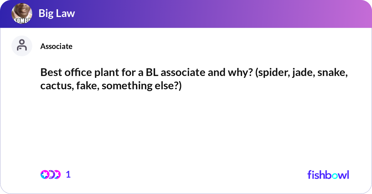 Best office plant for a BL associate and why? (spi... | Fishbowl
