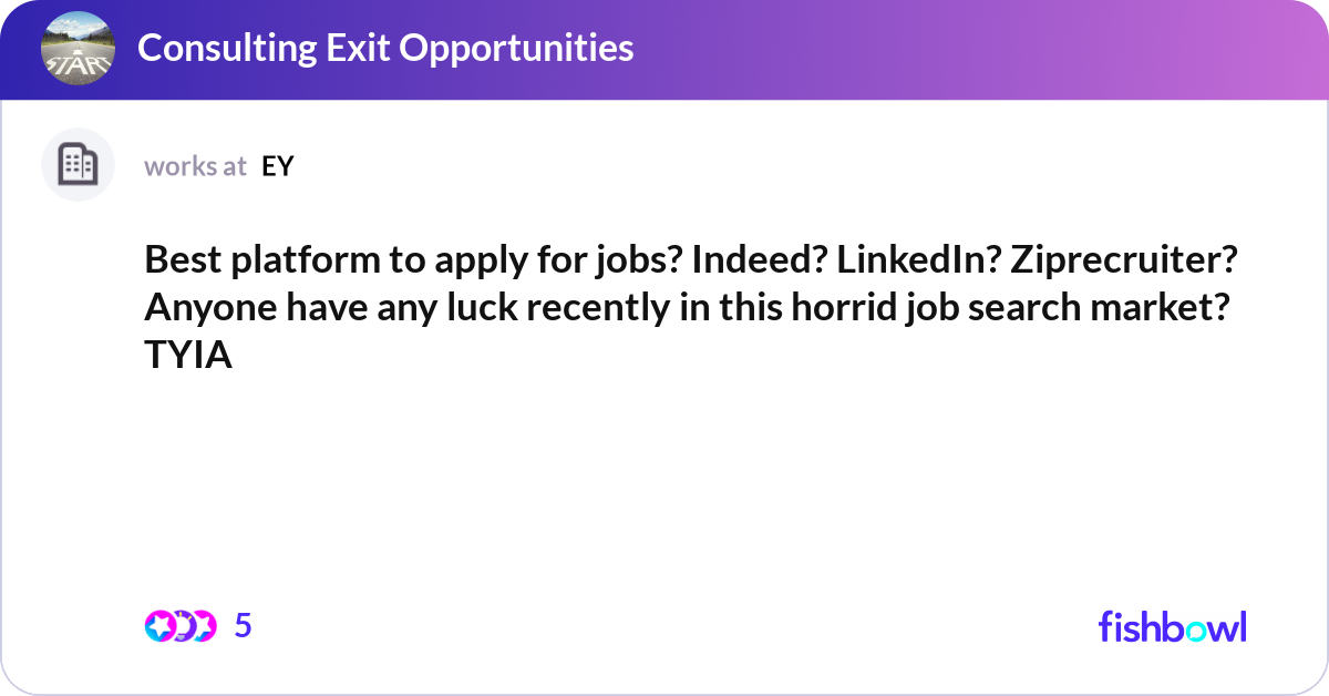 Best platform to apply for jobs? Indeed? LinkedIn?... | Fishbowl