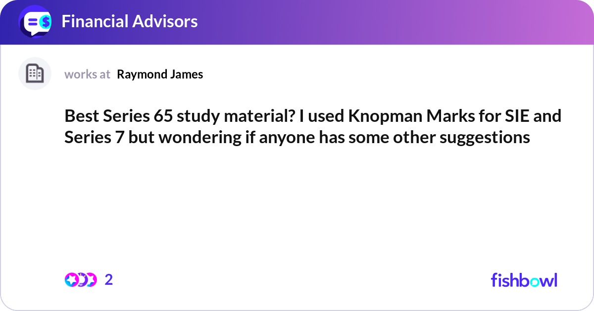 Best Series 65 study material? I used Knopman Mark... | Fishbowl