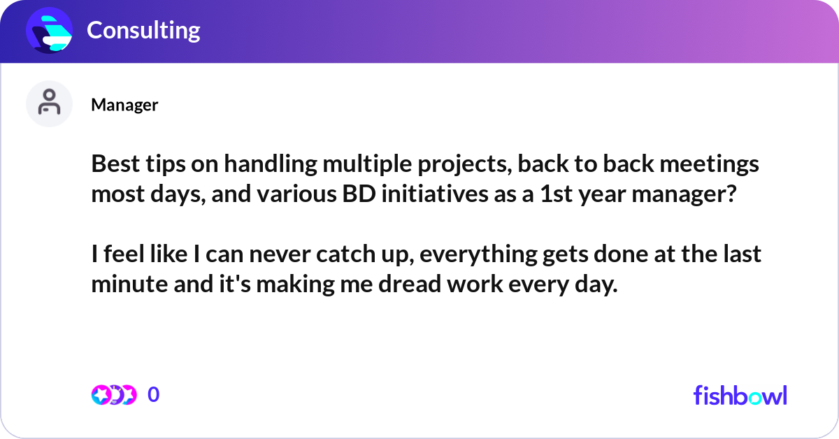 Best tips on handling multiple projects, back to b... | Fishbowl