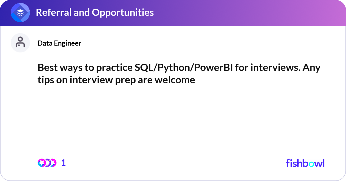 Best ways to practice SQL/Python/PowerBI for inter... | Fishbowl