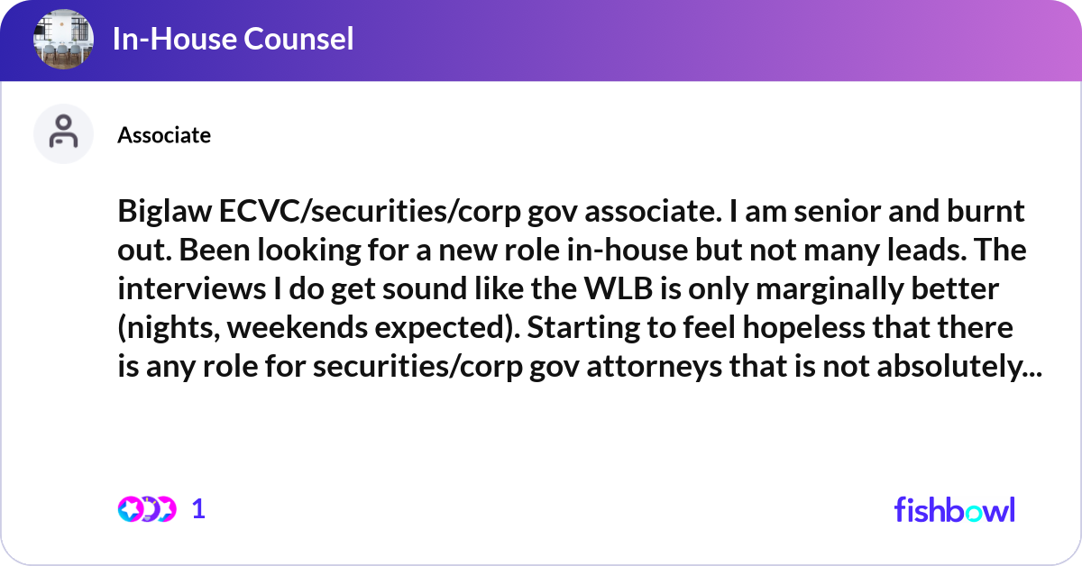 Biglaw ECVC/securities/corp gov associate. I am se... | Fishbowl