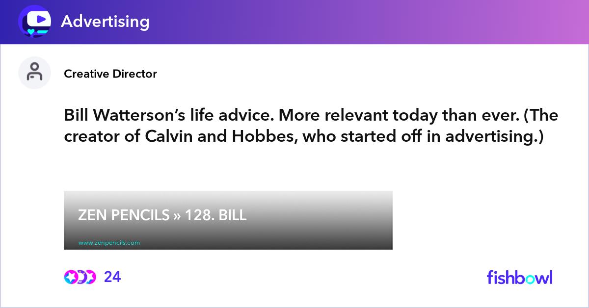 Bill Watterson’s life advice. More relevant today ... | Fishbowl