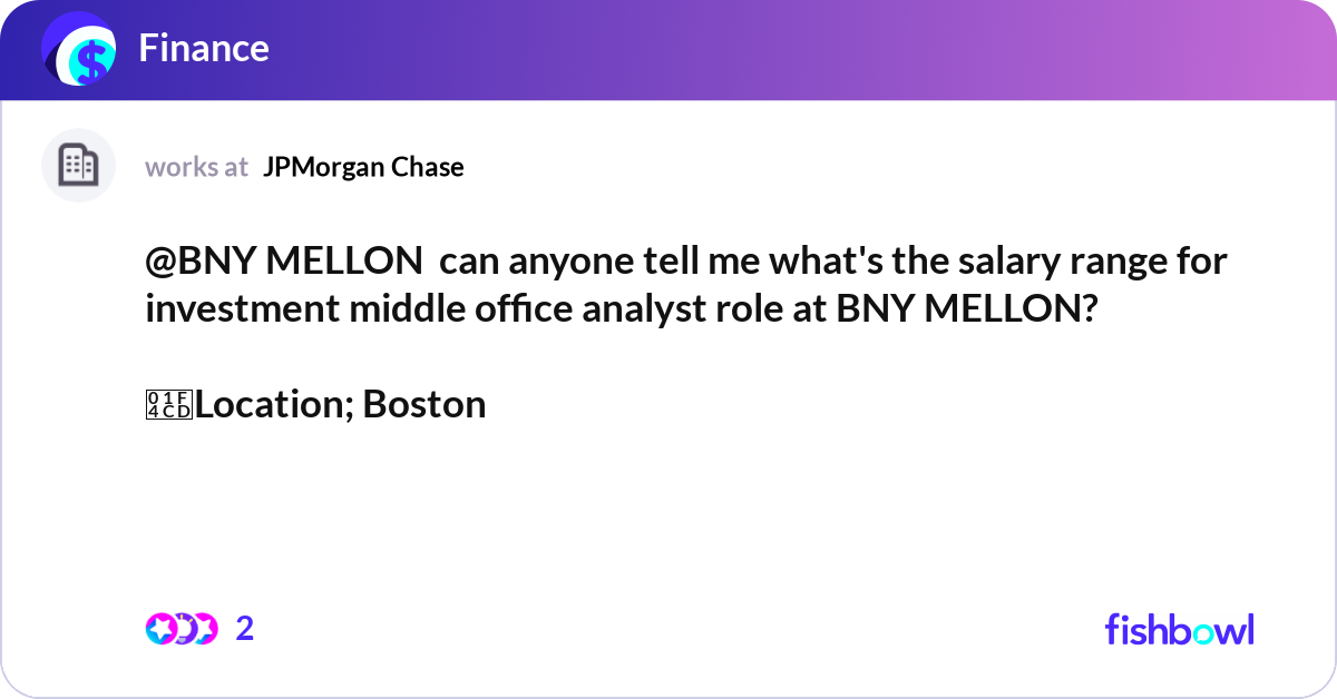 @BNY MELLON can anyone tell me what's the salary ... | Fishbowl