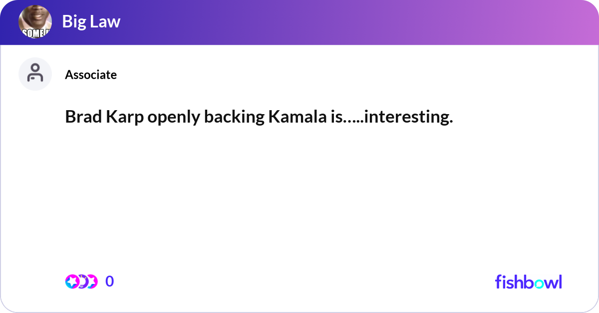 Brad Karp openly backing Kamala is…..interesting. | Fishbowl