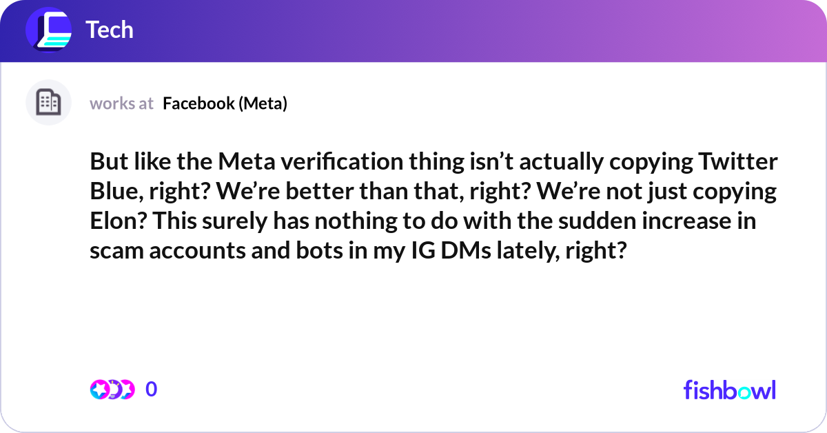 But like the Meta verification thing isn’t actuall... | Fishbowl