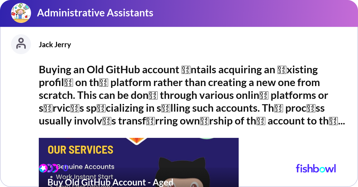 Buying an Old GitHub account еntails acquiring an ... | Fishbowl