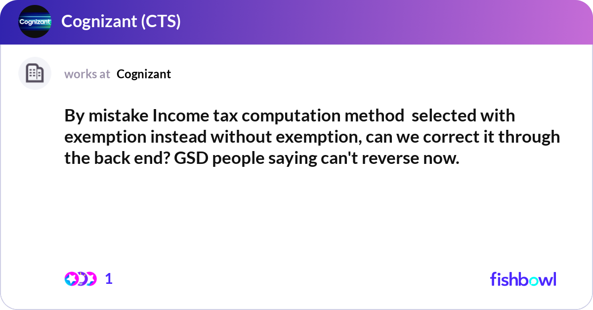 By mistake Income tax computation method selected... | Fishbowl