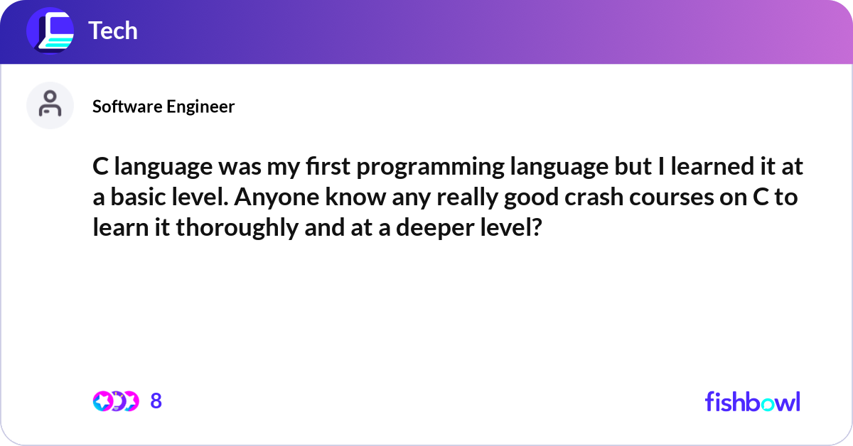 C language was my first programming language but I... | Fishbowl