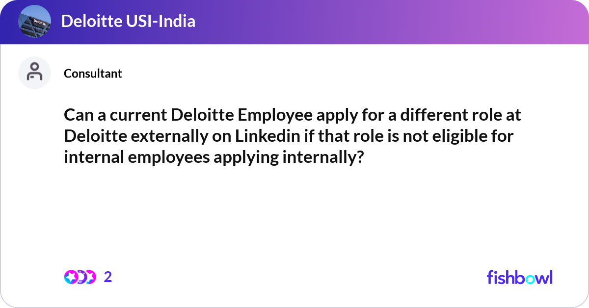 Can a current Deloitte Employee apply for a differ... | Fishbowl