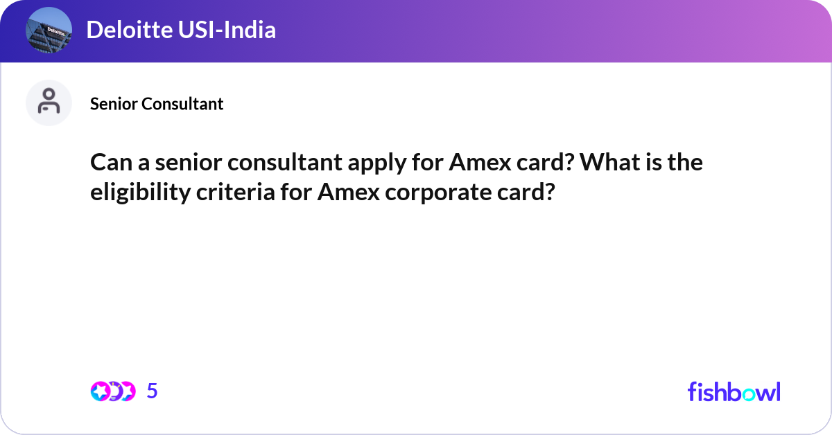 Can a senior consultant apply for Amex card? What ... | Fishbowl