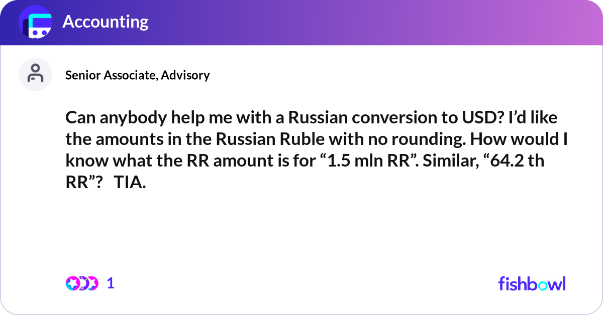 Can anybody help me with a Russian conversion to U... | Fishbowl