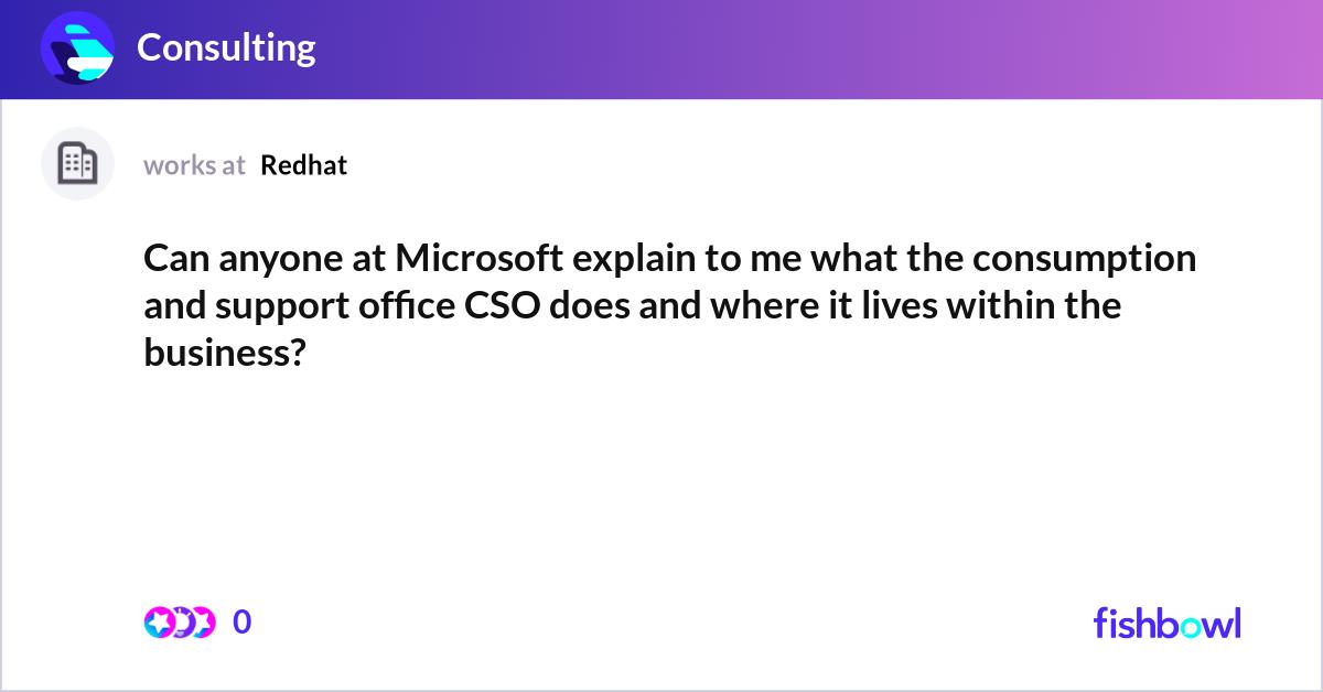 Can anyone at Microsoft explain to me what the con... | Fishbowl