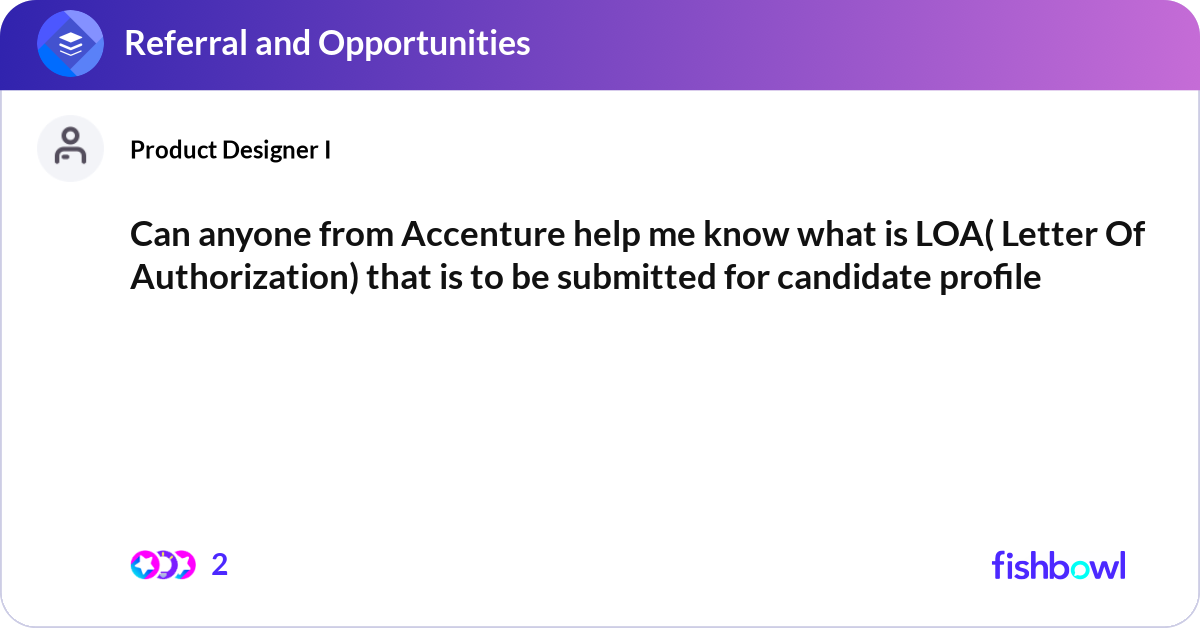 Can anyone from Accenture help me know what is LOA... | Fishbowl