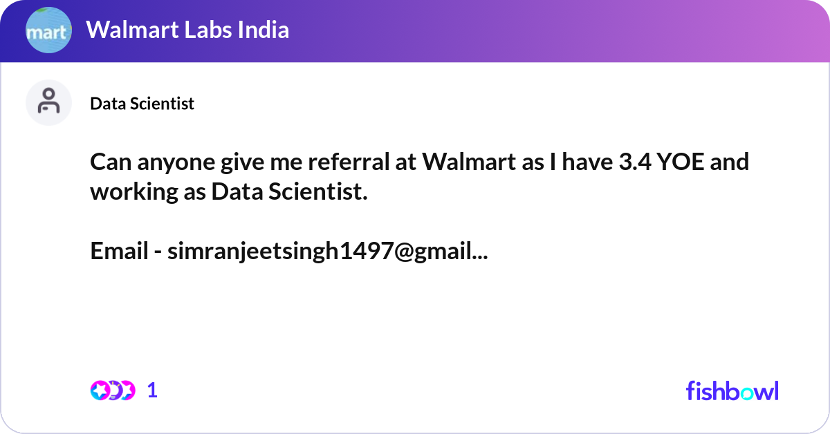 Can anyone give me referral at Walmart as I have 3... | Fishbowl