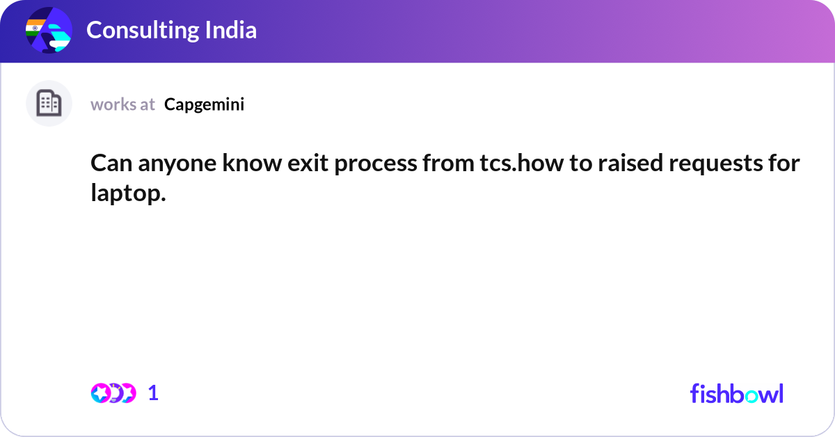 Can anyone know exit process from tcs.how to raise... | Fishbowl