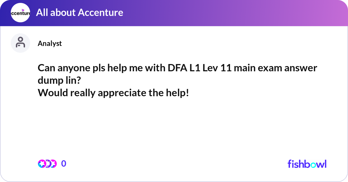 Can anyone pls help me with DFA L1 Lev 11 main exa... | Fishbowl