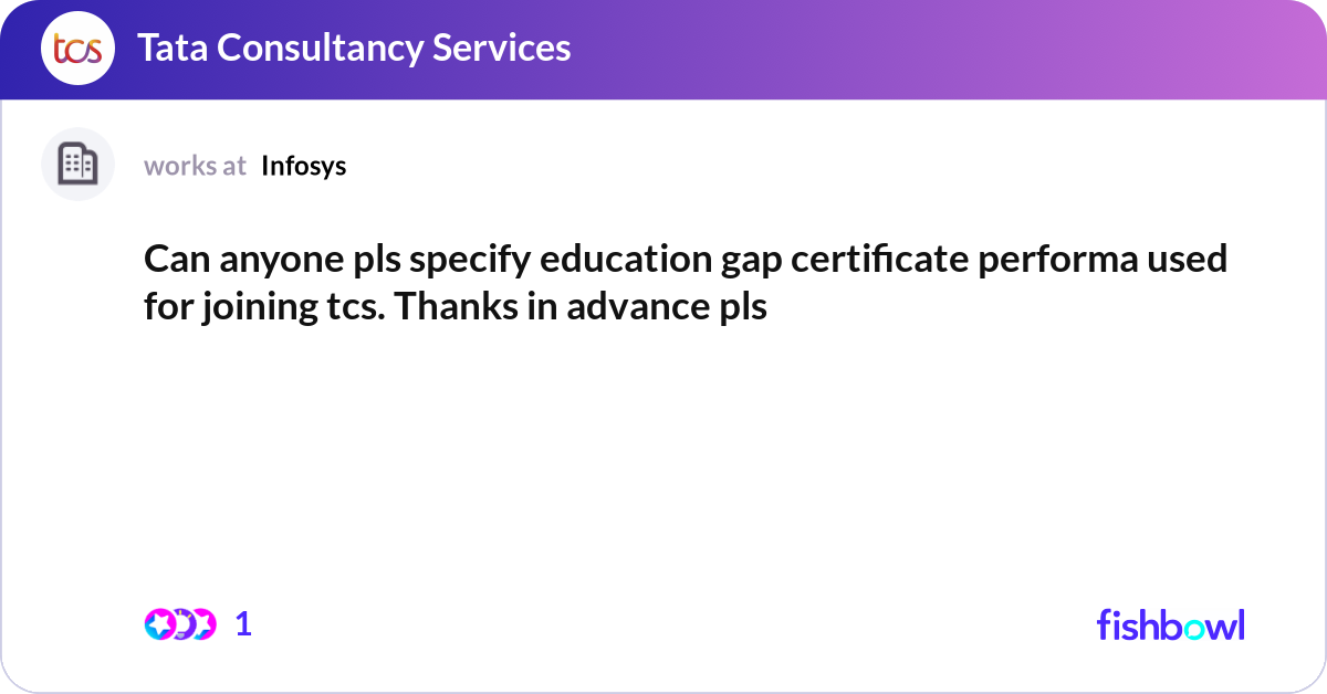 Can anyone pls specify education gap certificate p... | Fishbowl