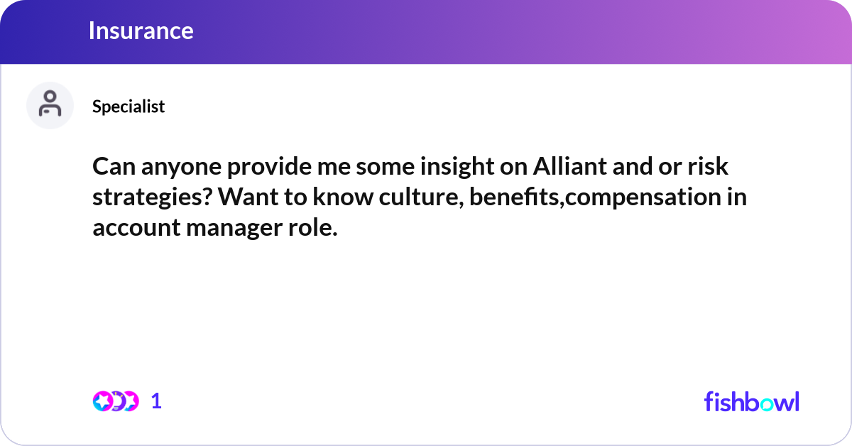 Can anyone provide me some insight on Alliant and ... | Fishbowl