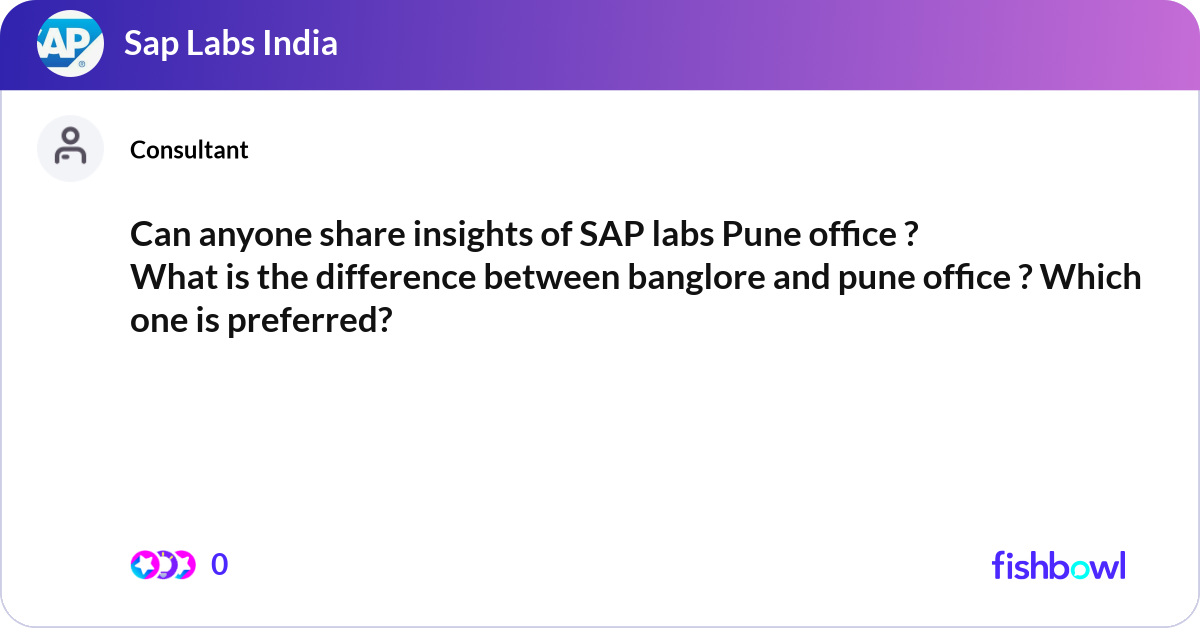 Can anyone share insights of SAP labs Pune office ... | Fishbowl