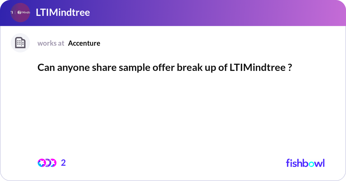 Can anyone share sample offer break up of LTIMindt... | Fishbowl