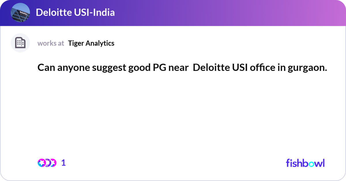 Can anyone suggest good PG near Deloitte USI offi... | Fishbowl