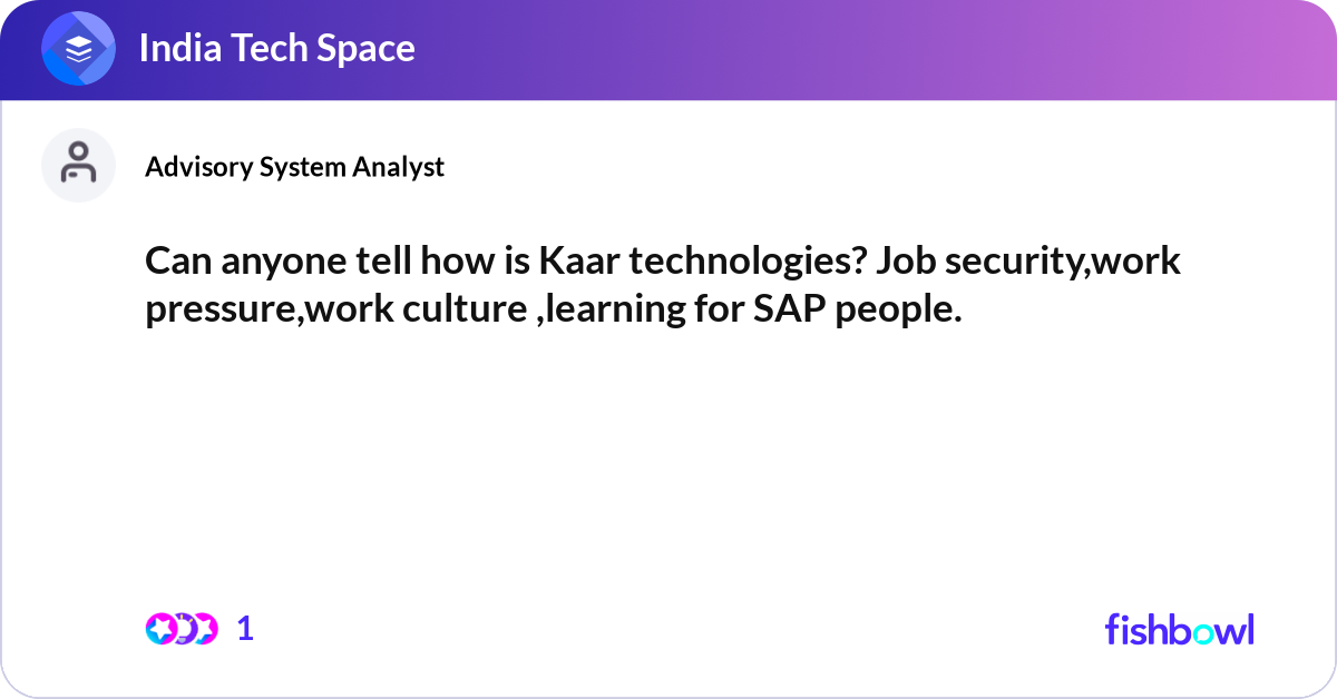 Can anyone tell how is Kaar technologies? Job secu... | Fishbowl