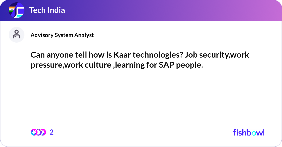 Can anyone tell how is Kaar technologies? Job secu... | Fishbowl